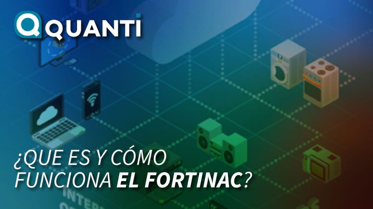 ¿Qué tan importante es FortiNAC? | Te explicamos a detalle